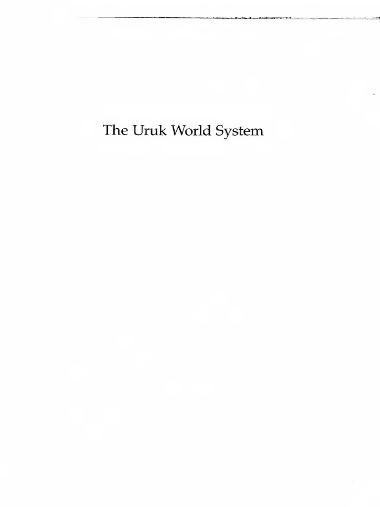 Algaze, Guillermo - 1993 - The Uruk World System - Text | PDF