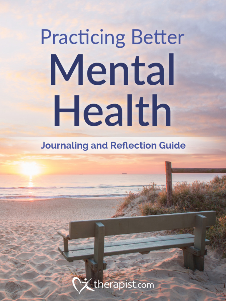 Practicing Better Mental Health - A Journaling and Reflection Guide ...