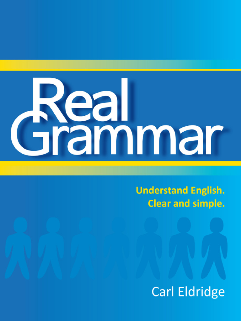 Real Grammar Understand English Clear and Simple | PDF