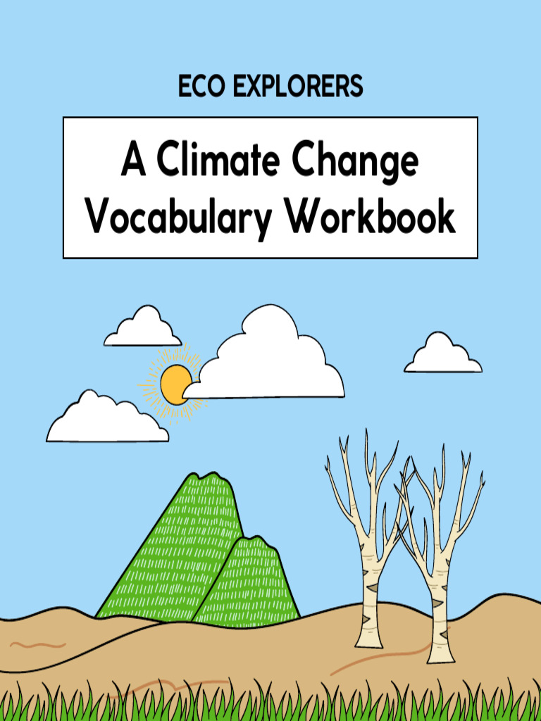 A Climate Change Vocabulary Workbook: Eco Explorers | PDF | Climate ...