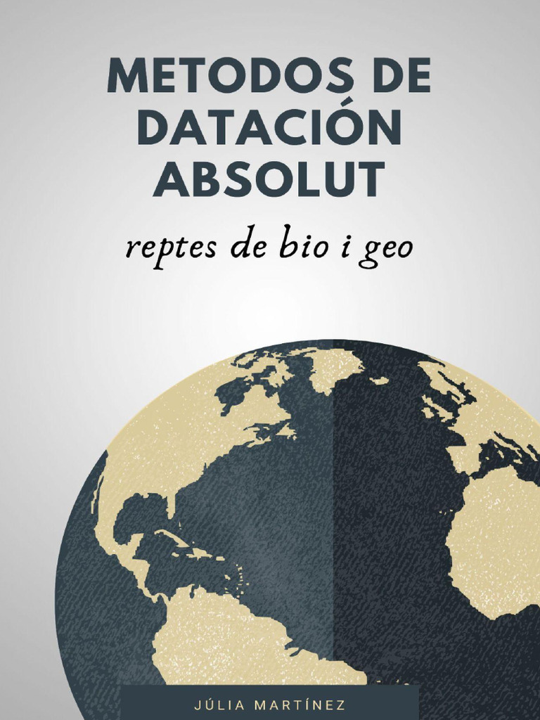Metodos de Datación Absoluta - Júlia Martínez García | PDF | Datación ...