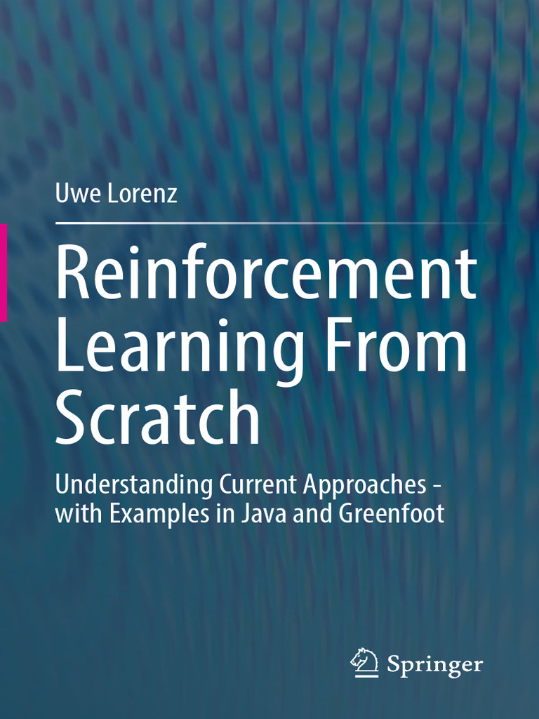 Uwe Lorenz - Reinforcement Learning From Scratch. Understanding Current ...