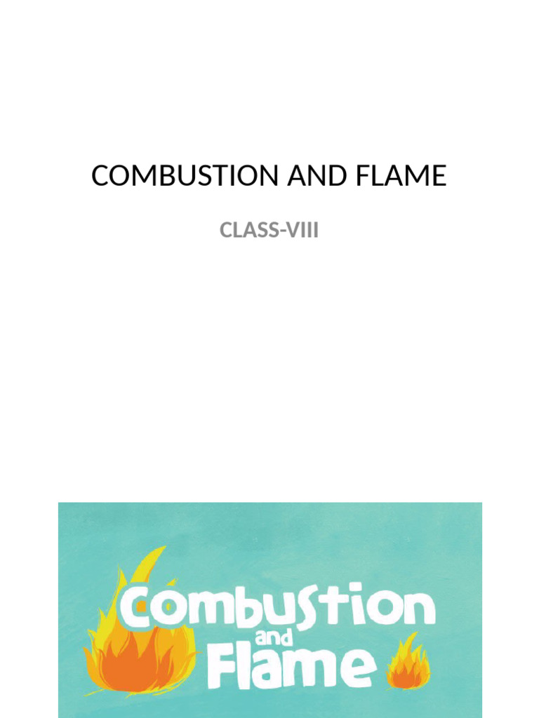 Combustion and Flame PPT Class8 | PDF | Combustion | Fuels