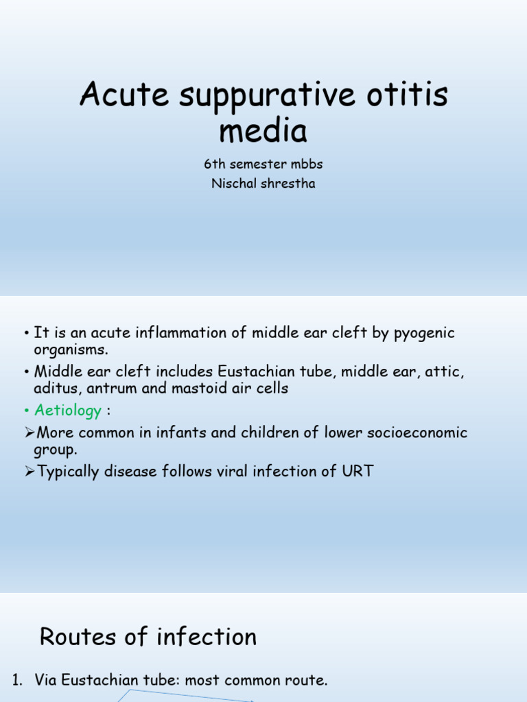 Acute Suppurative Otitis Media: 6th Semester Mbbs Nischal Shrestha ...