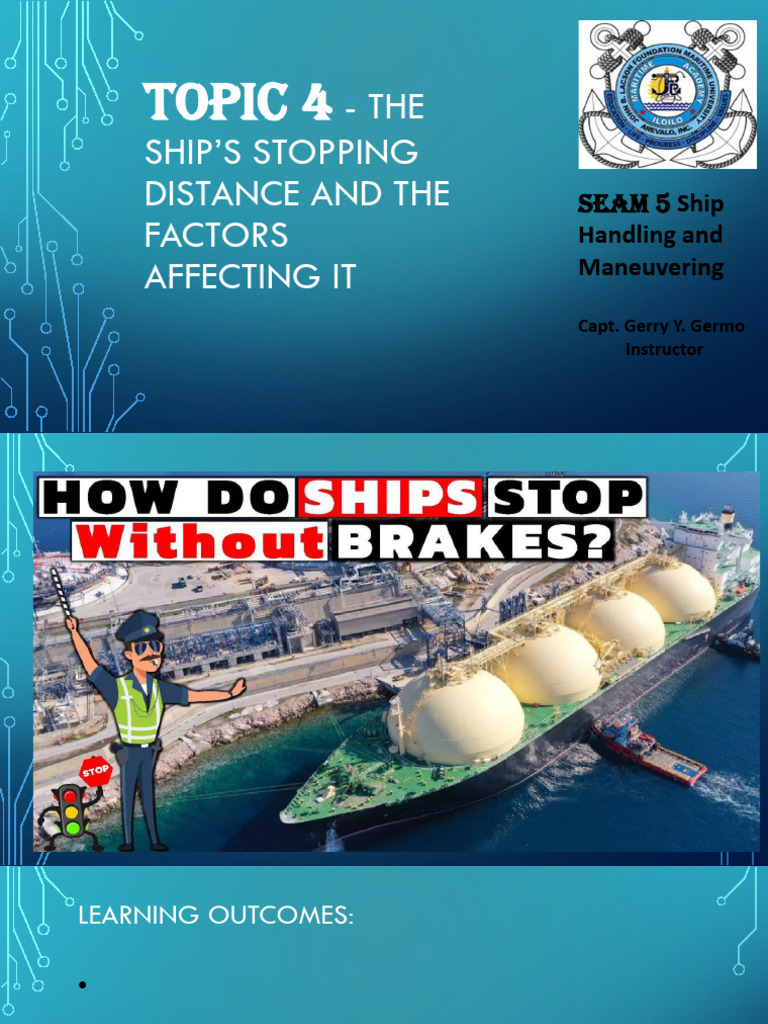 TOPIC 4 - The Ship’s Stopping Distance and | PDF | Ships | Shipping