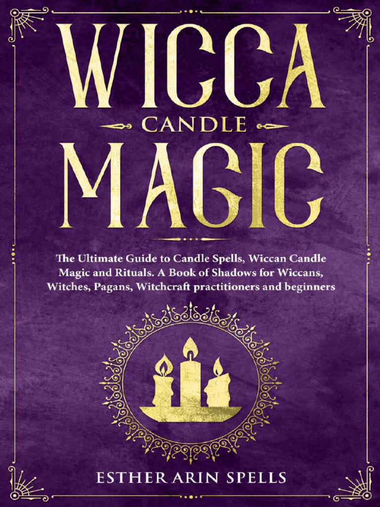 Wicca Candle Magic The Ultimate Guide To Candle Spells, Wiccan Candle ...