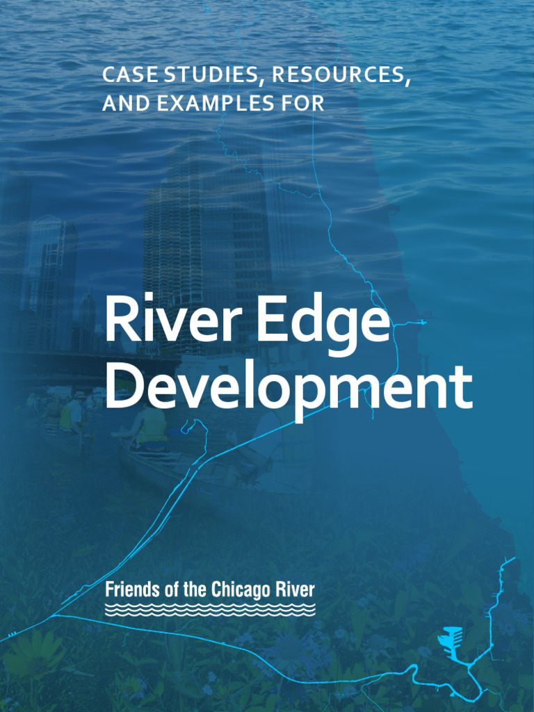 River Edge Development Resource Guide Friends of The Chicago River ...