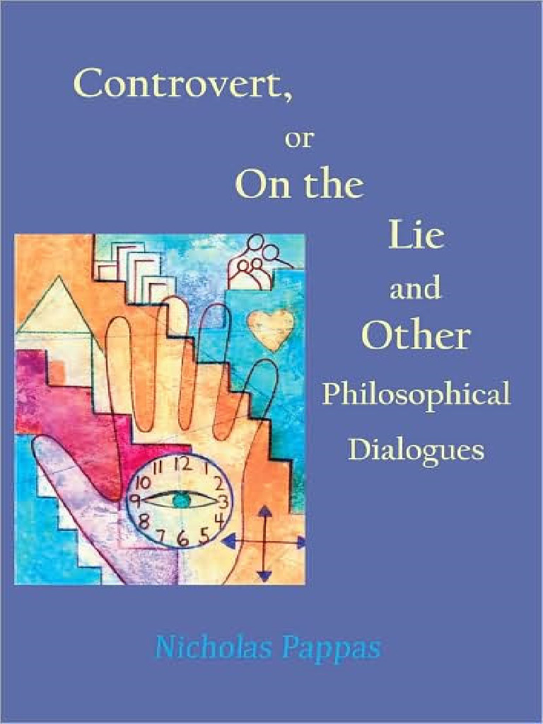 Nicholas J. Pappas - Controvert, or On The Lie, and Other Philosophical ...
