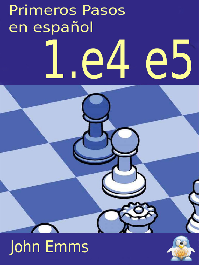 Primeros Pasos 1e4 E5 - en Español - John Emms | PDF | Aperturas de ...