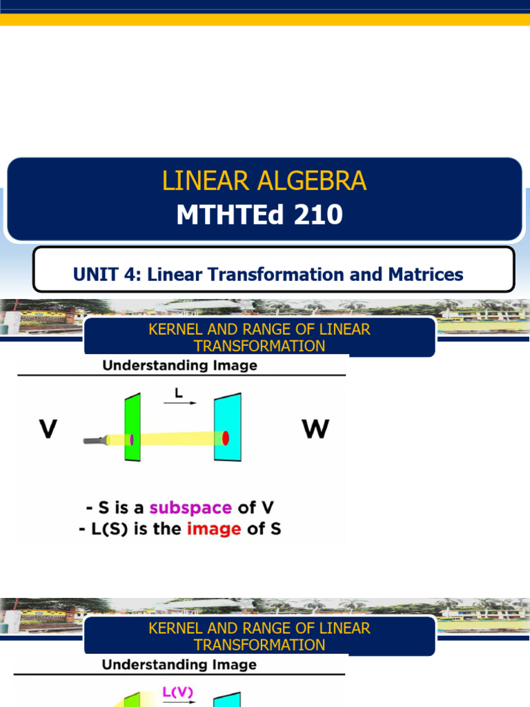 Unit 4. Kernel and Range of LT Mthed 210 Linear Algebra Autosaved | PDF ...