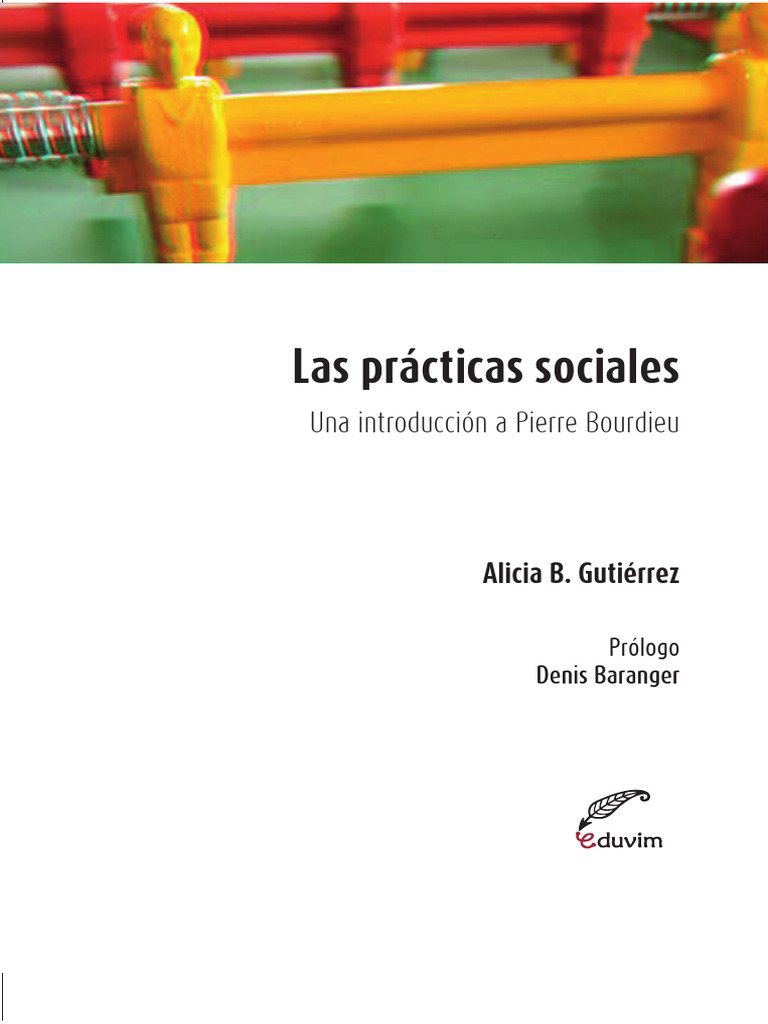 Alicia Beatriz Gutiérrez, Denis Baranger - Las Prácticas Sociales. Una ...