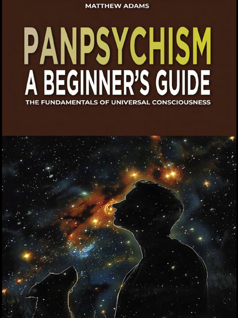 Panpsychism - A Beginner's Guide - The Funda - Matthew Adams | PDF ...