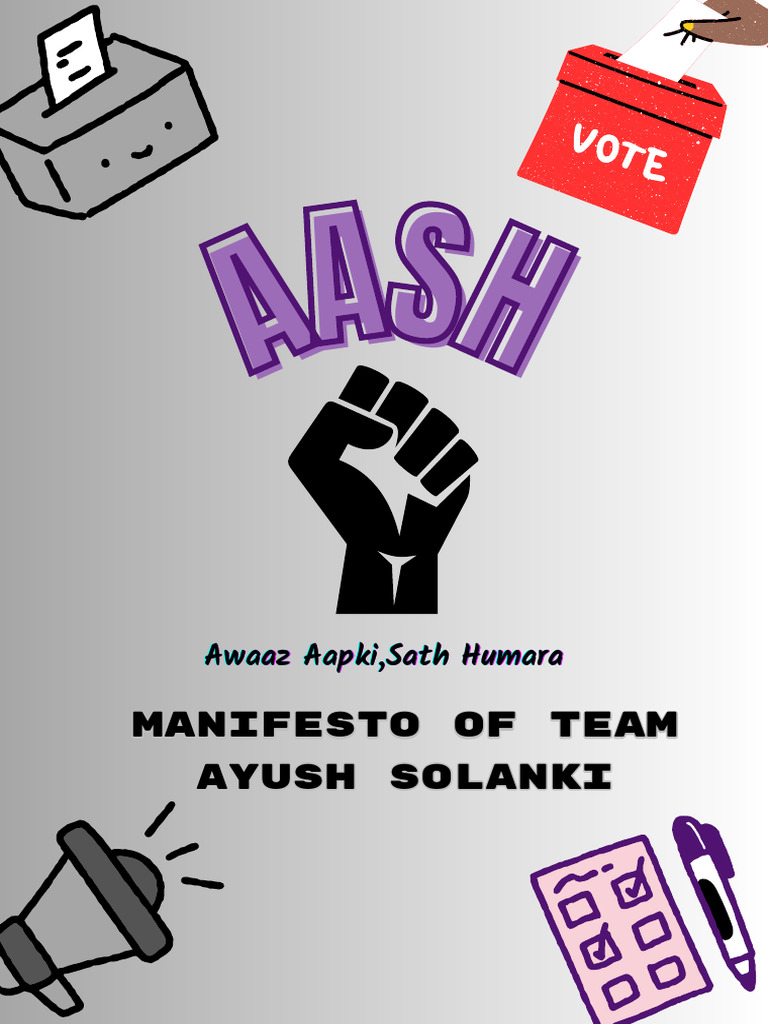 Introducing AASH Avaz Apki, Sath Humara - The Manifesto of Team Ayush Solanki Dear Friends We ...