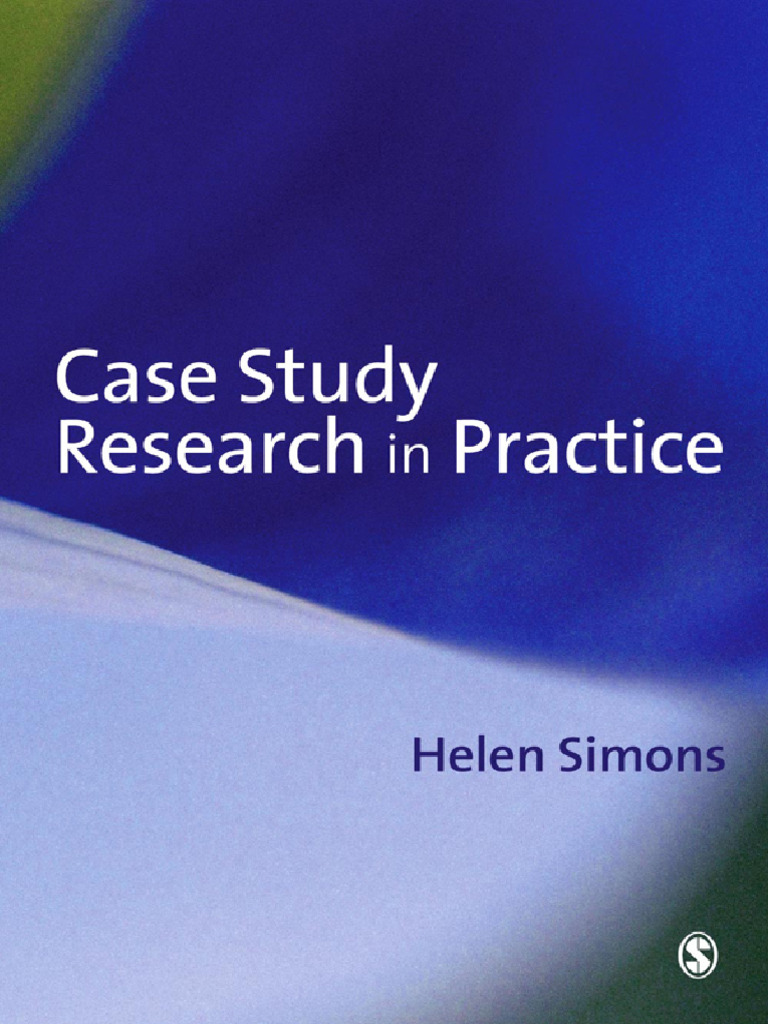 Helen Simons Case Study Research in Practice SAGE 2009 | PDF | Evaluation | Case Study