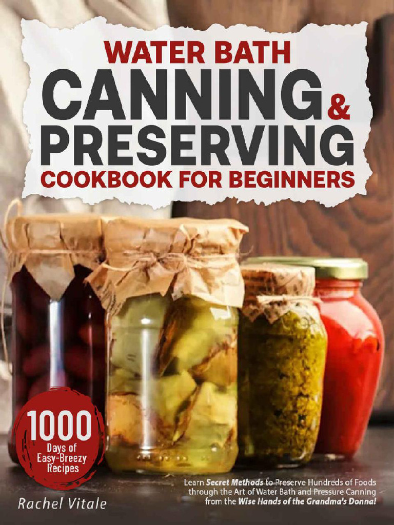 Water Bath Canning Preserving Cookbook Learn Secret Methods To Preserve ...