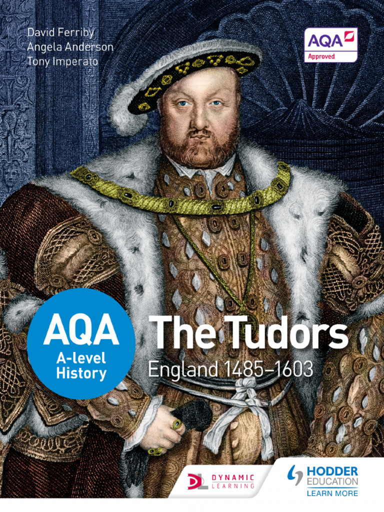 AQA A-Level History - The Tudors - England 1485-1603 - David Ferriby ...