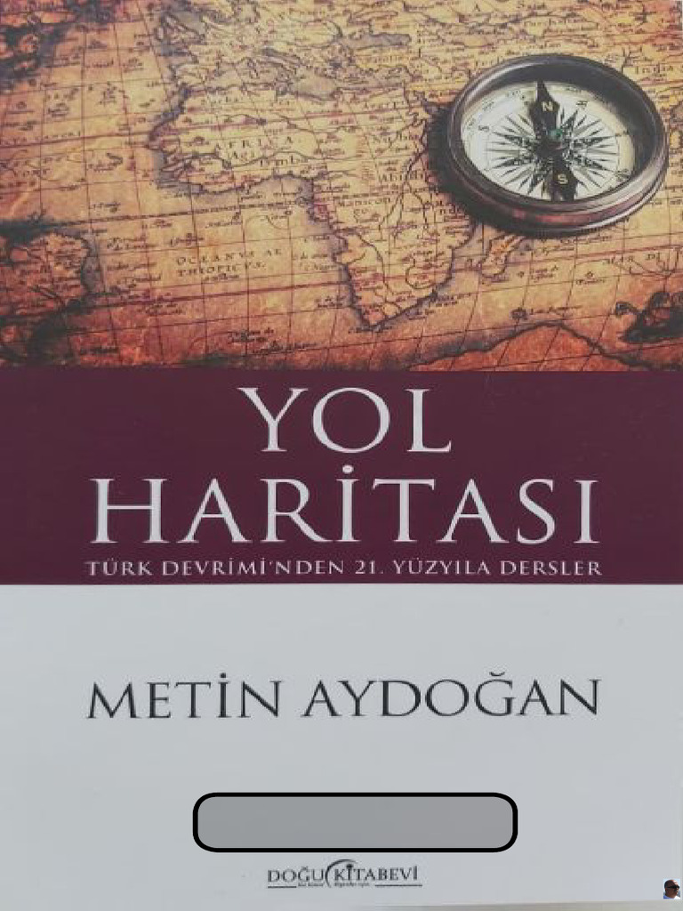YOL HARİTASI - Türk Devrimi'nden 21.Yüzyıla Dersler - Metin Aydoğan | PDF