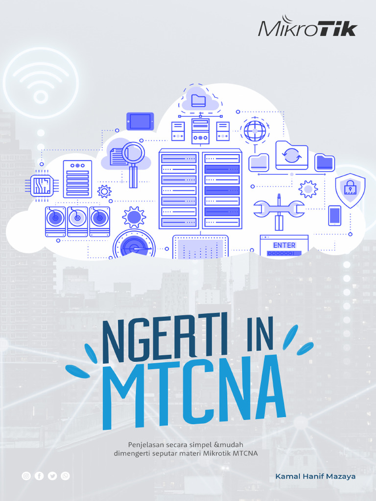 Buku MikroTik MTCNA Karya Kamal Hanif Mazaya SMK IDN Bogor 2022 | PDF ...