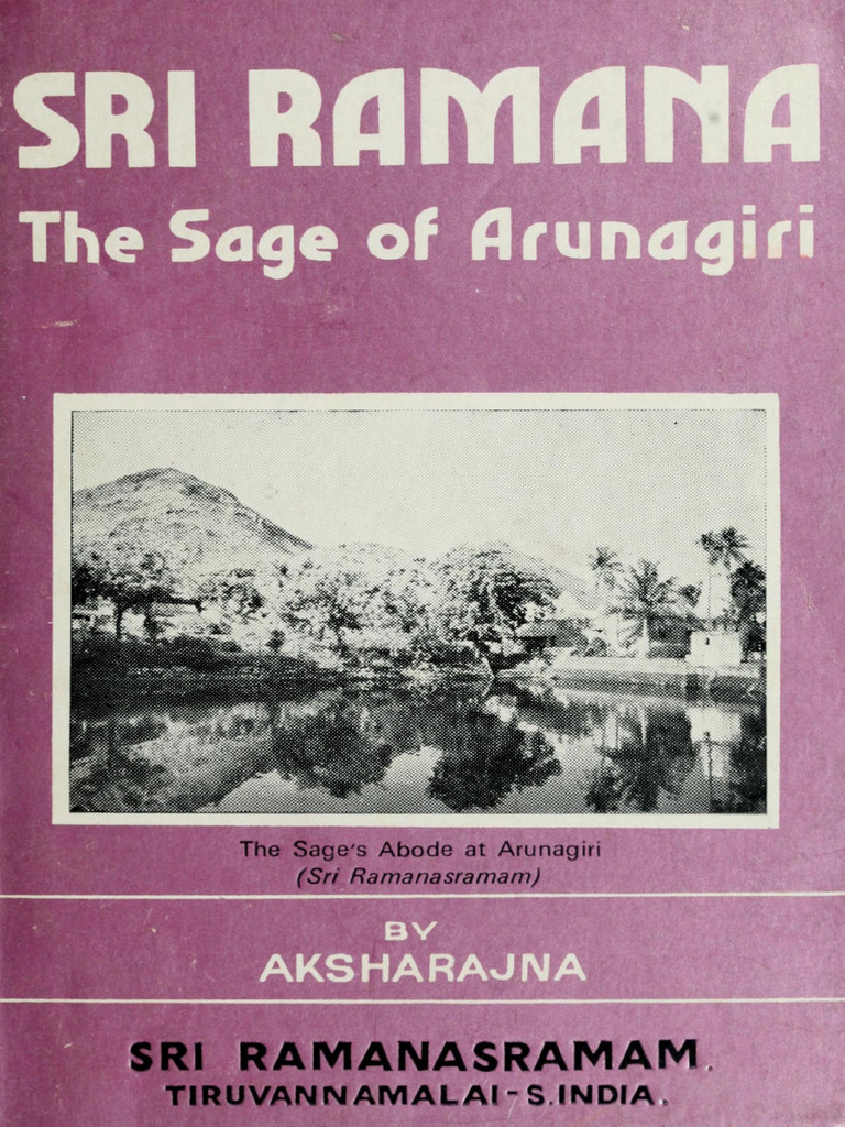 Sri Ramana, The Sage of Arunagiri A Brief Life-Sketch of The Sage and ...