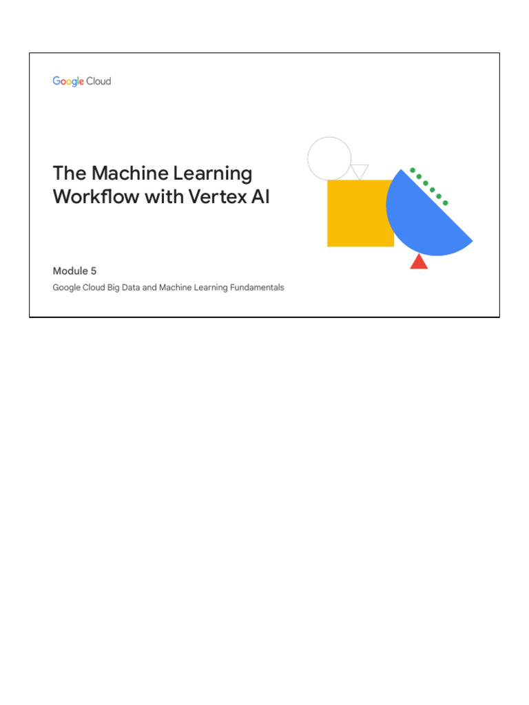 T-GCPBDML-B - M5 - The Machine Learning Workflow With Vertex AI - ILT Slides | PDF | Machine ...