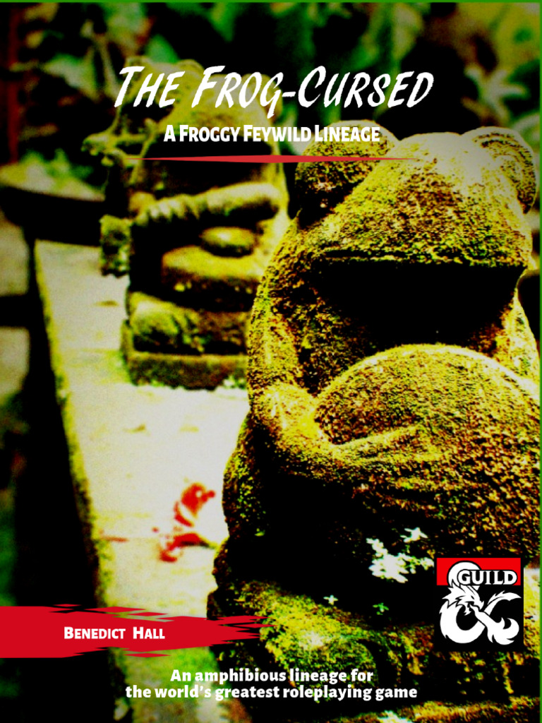 Benedict Hall - The Frog-Cursed - A Froggy Feywild Lineage | PDF
