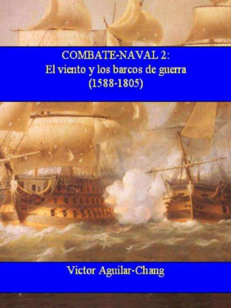 Aguilar Chang Victor - Combate Naval 02 - El Viento Y Los Barcos de Guerra | PDF | Galera | Buques