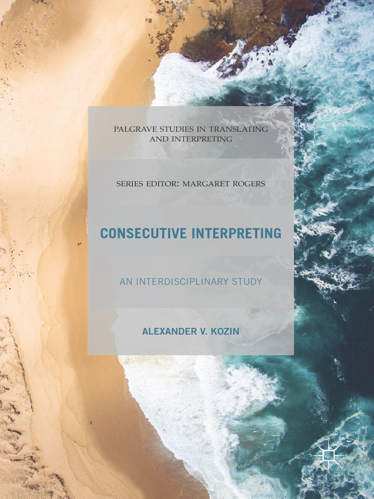 Kozin, Alexander V - Consecutive Interpreting - An Interdisciplinary Study (2018) | PDF ...