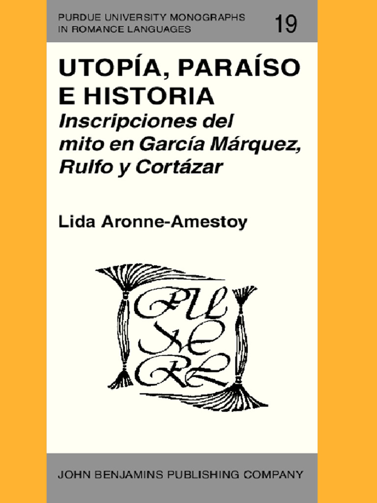 Utopía, Paraíso e Historia - Inscripciones Del Mito en García - Lida Aronne-Amestoy | PDF | Los ...