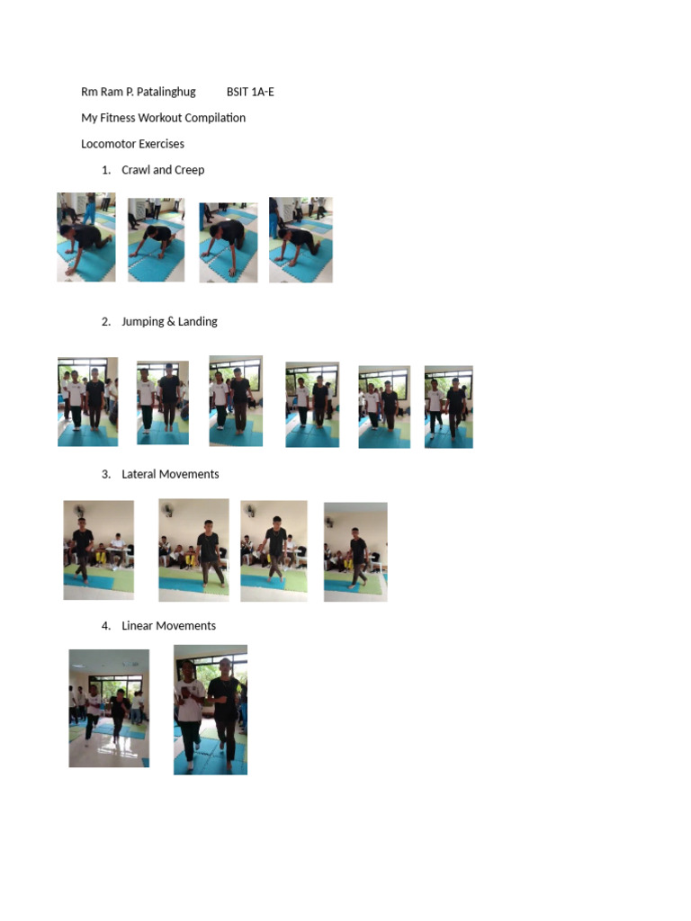 RM Ram P. Patalinghug BSIT 1A-E My Fitness Workout Compilation Locomotor Exercises 1. Crawl and ...