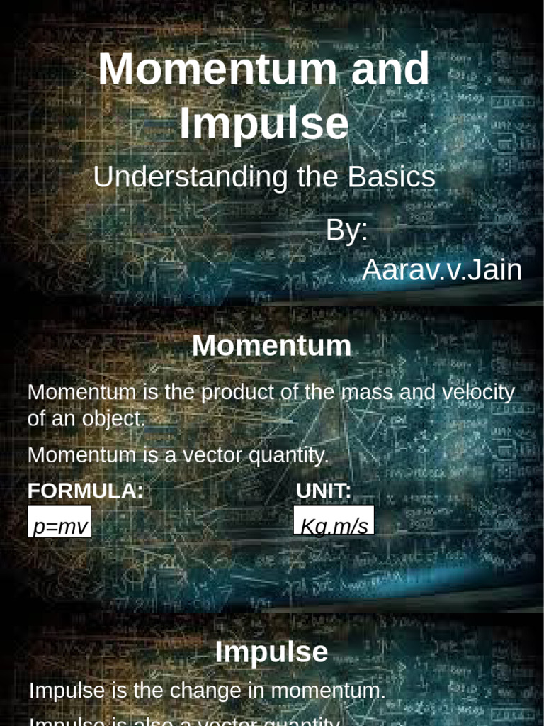 Momentum and Impulse: Understanding The Basics Aarav.v.Jain by | PDF