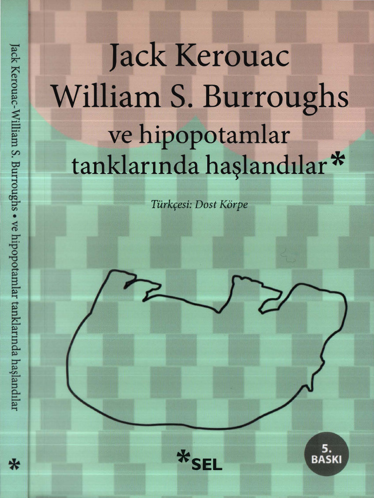 Jack Kerouac William S Burroughs Ve Hipopotamlar Tanklarında Haşlandılar | PDF