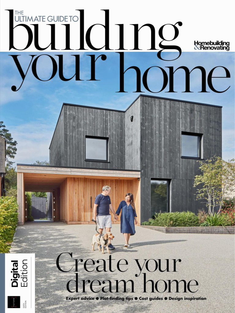 The Ultimate Guide To Building Your Home - 6th Edition - 2024-09-12 | PDF