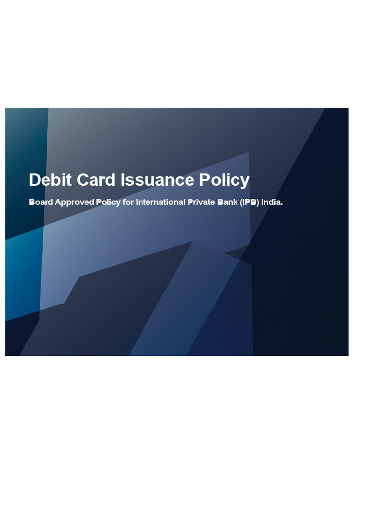 Debit Card Issuance Policy | PDF | Credit Card | Emv