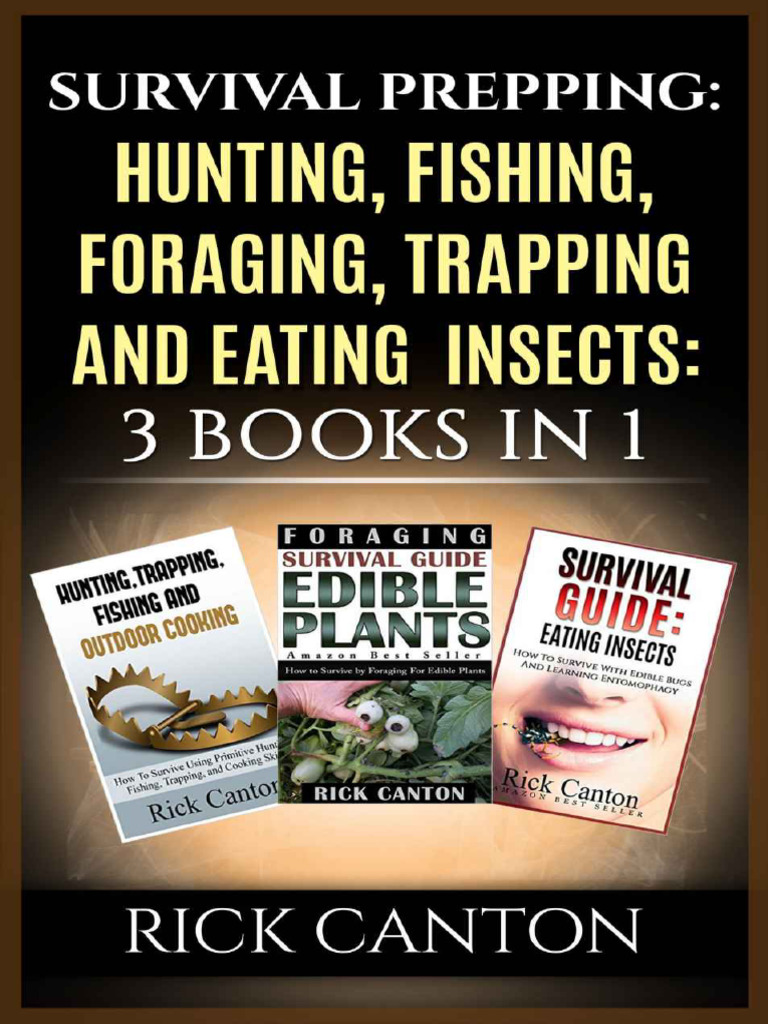 Survival Prepping, 3 Books in 1 - Hunting, Fishing, Foraging, Trapping ...