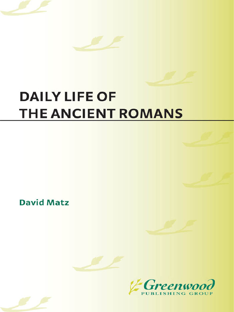 Daily Life of The Ancient Romans (David Matz) (Z-Library) | PDF ...