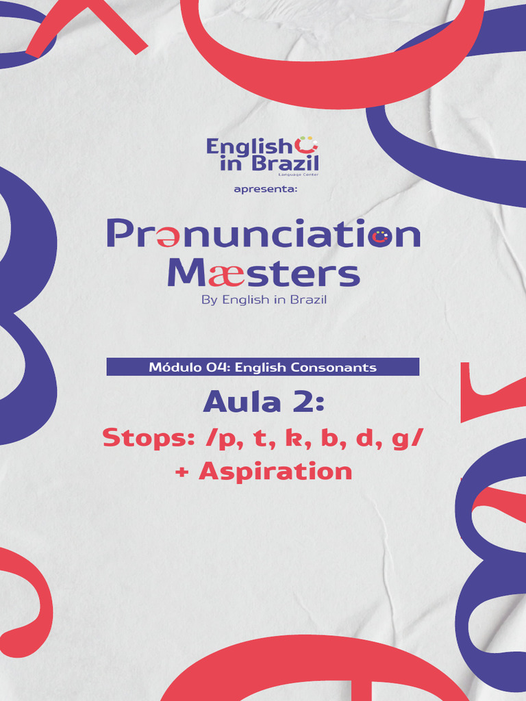 Aula 2 - Stops - P, T, K, B, D, G - + Aspiração | PDF | Fonema ...