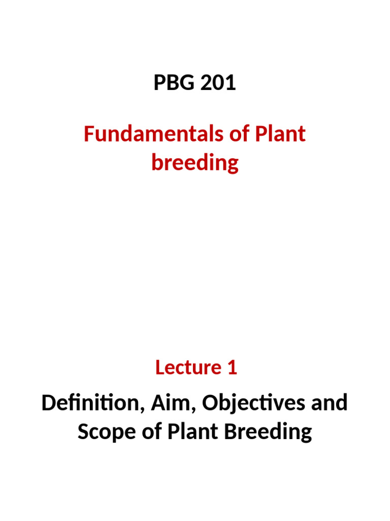 Lec 1 Definition, Aim, Objectives and Scope of | PDF | Plant Breeding ...