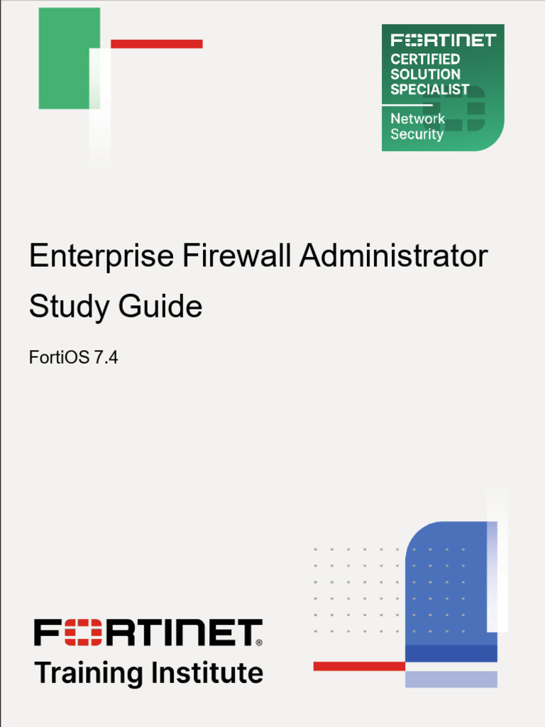 (FCSS NW) - Enterprise Firewall Administrator FortiOS 7.4 - Study Guide ...