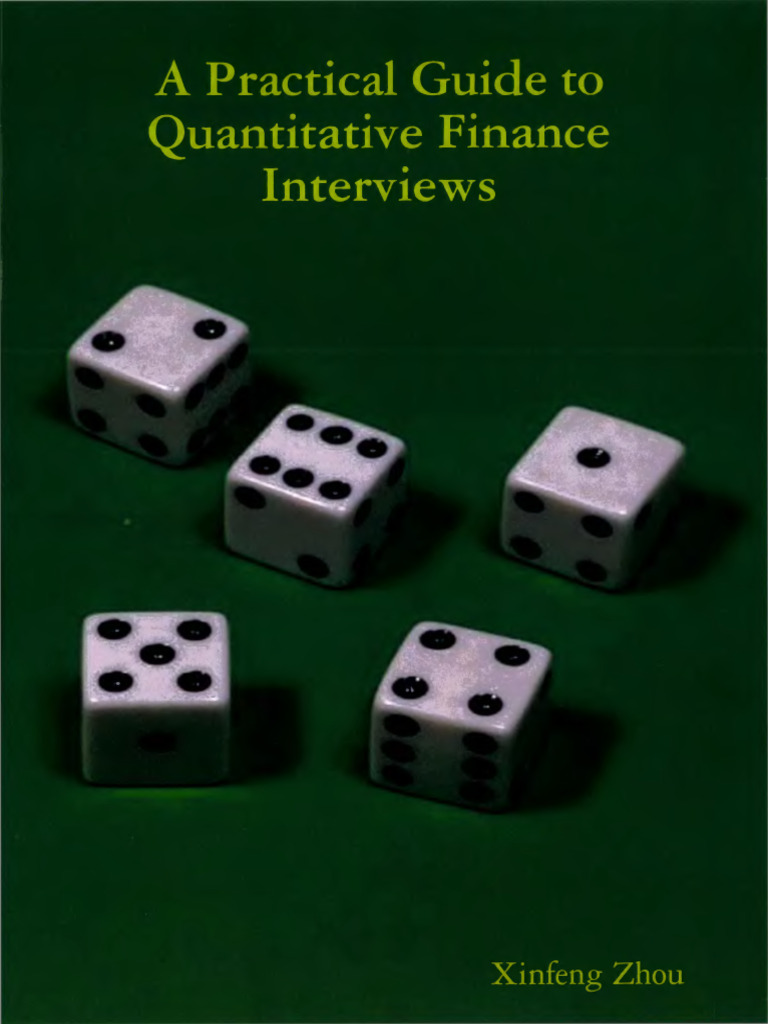 A Practical Guide To Quantitative Finance Interviews | PDF