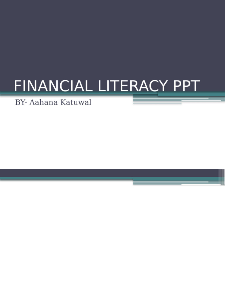 Financial Literacy Presentation by Aahana Katuwal | PDF