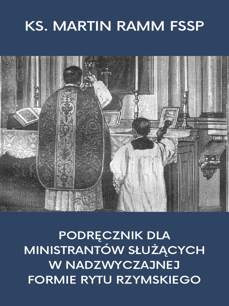 Ks. Martin Ramm FSSP Podrecznik Dla Ministrantow Sluzacych W NFRR. Wyd ...