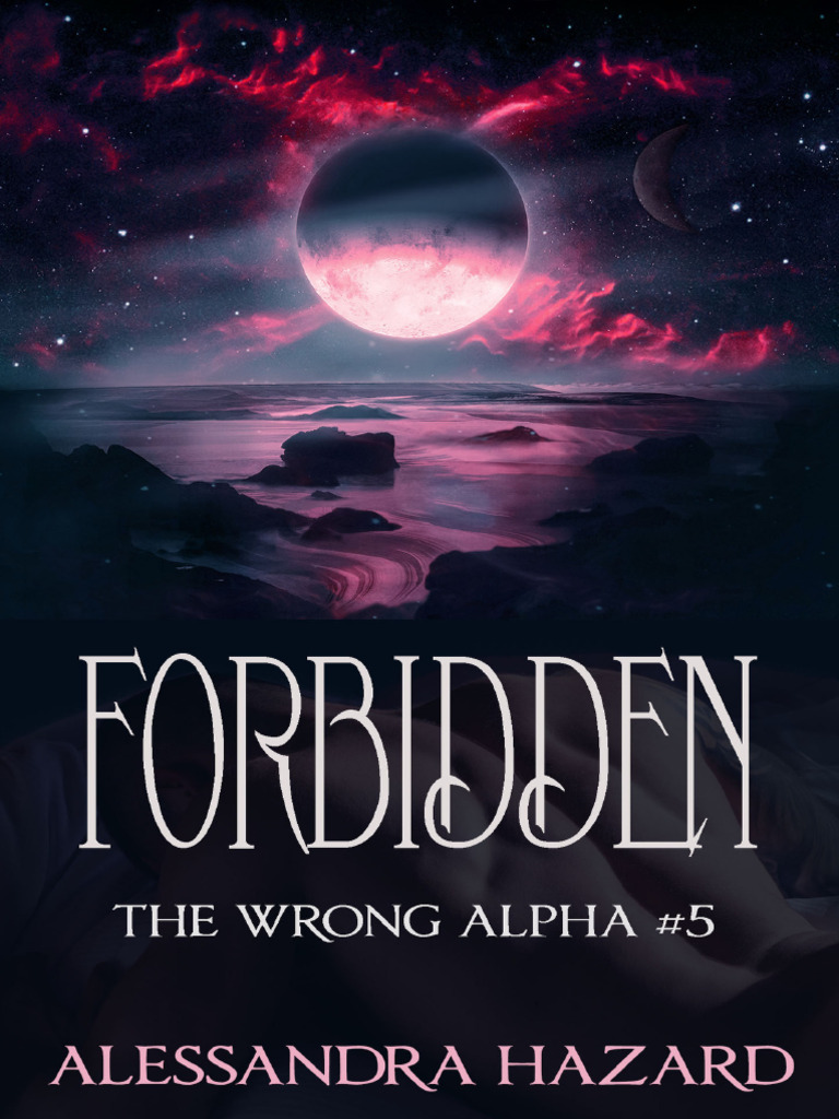 #5 Forbidden (The Wrong Alpha) Alessandra Hazard | PDF | Amamantamiento | Lactancia