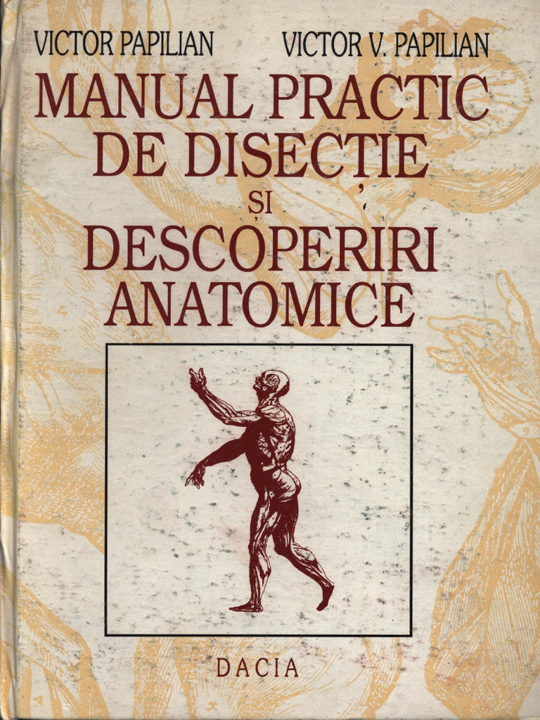 Manual Practic de Disectie Si Descoperiri Anatomice - Victor Papilian | PDF