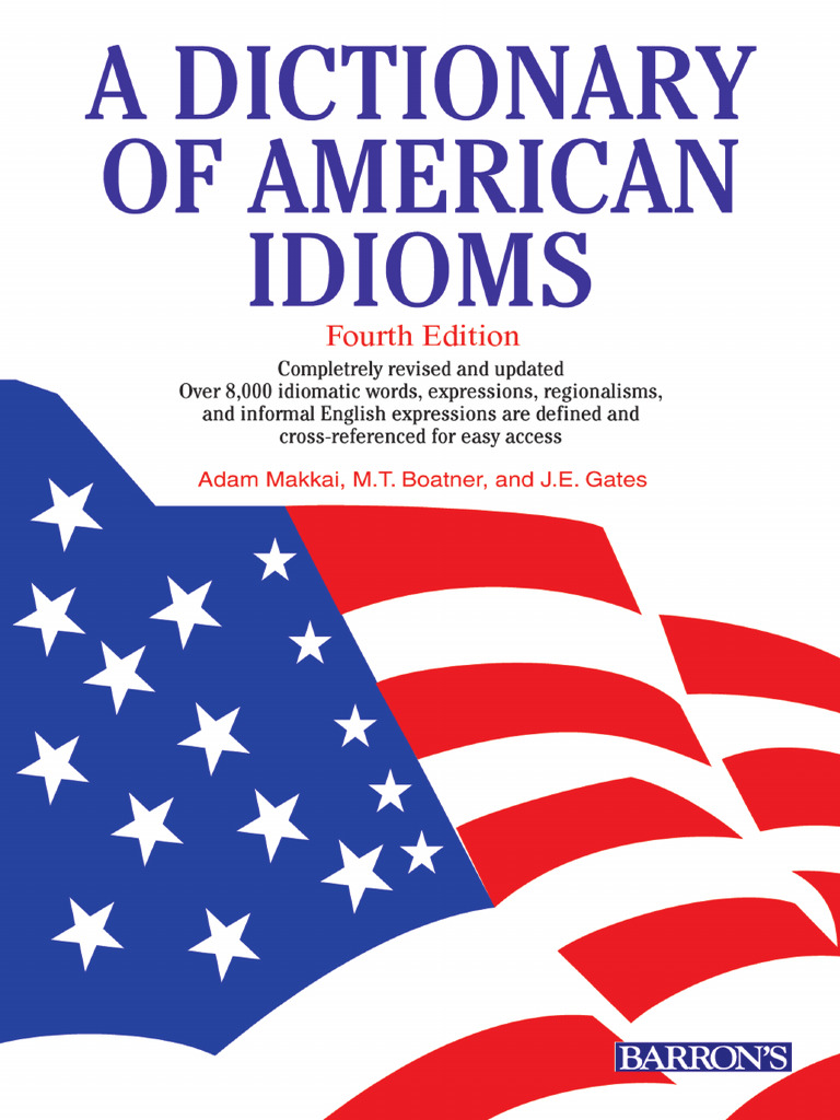 Dictionary of American Idioms (4th Ed) (Makkai Adam, Boatner M T, Gates ...