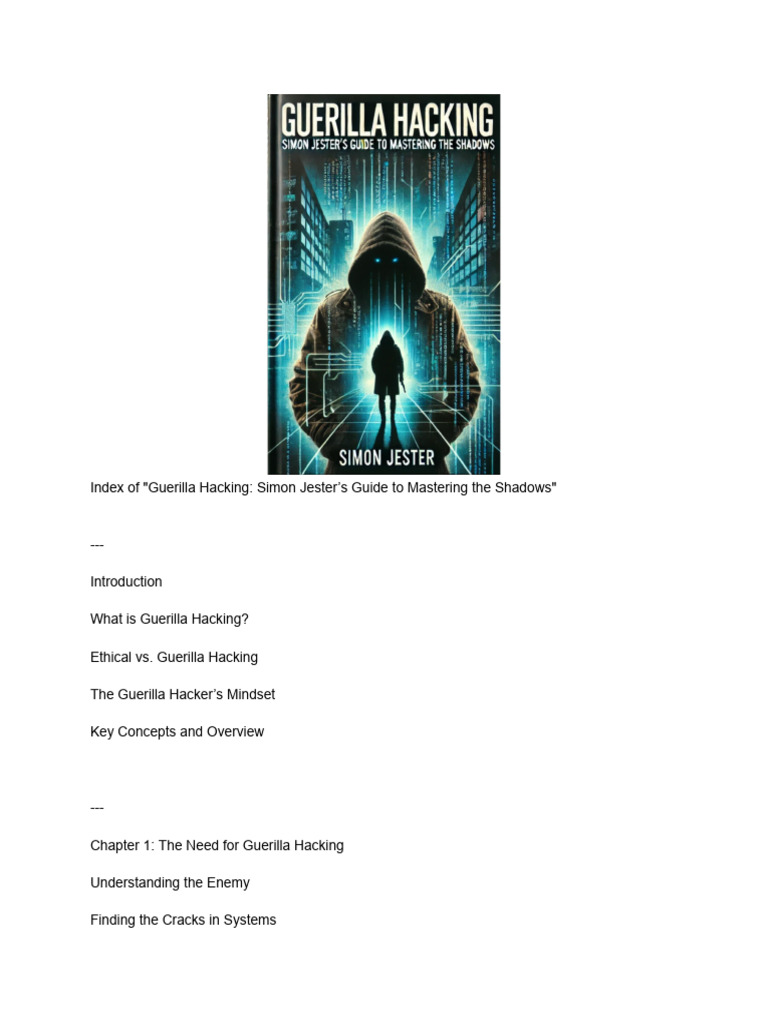 Guerilla Hacking - Simon Jester's Guide To Mastering The Shadows | PDF ... Guerilla Hacking - Simon Jester's Guide To Mastering The Shadows | PDF ...