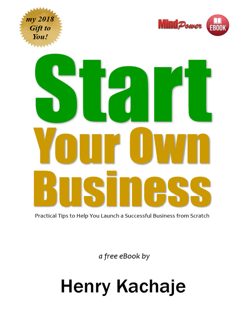 Henry Kachaje...Start your own Business!! | PDF | Entrepreneurship | Startup Company