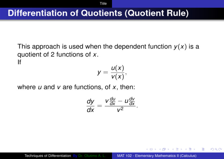 Differentiation of Quotients (Quotient Rule) : y X X y U X V X U V X Dy ...