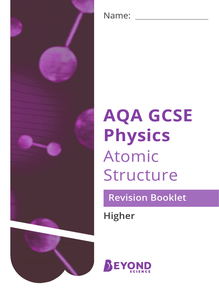 AQA GCSE Physics Atomic Structure Revision Higher A4 | PDF ...