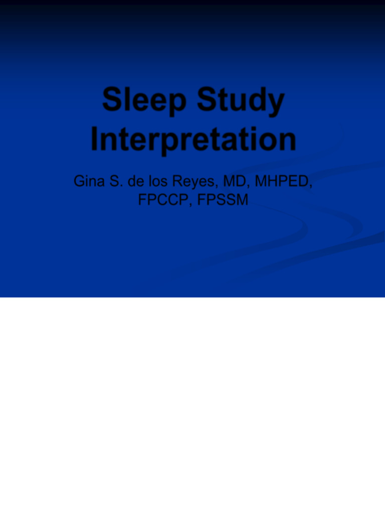 Sleep Study Interpretation: Gina S. de Los Reyes, MD, MHPED, FPCCP ...