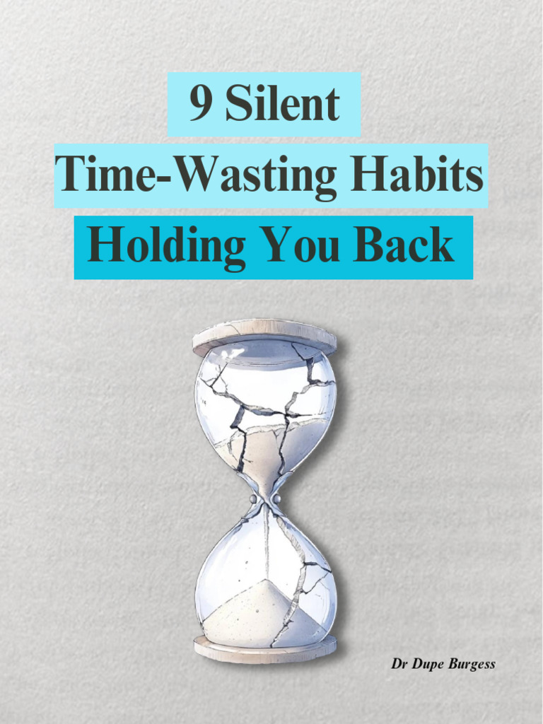 9 Silent Time Wasting Habits Holding You Back 1728233077 | PDF ...